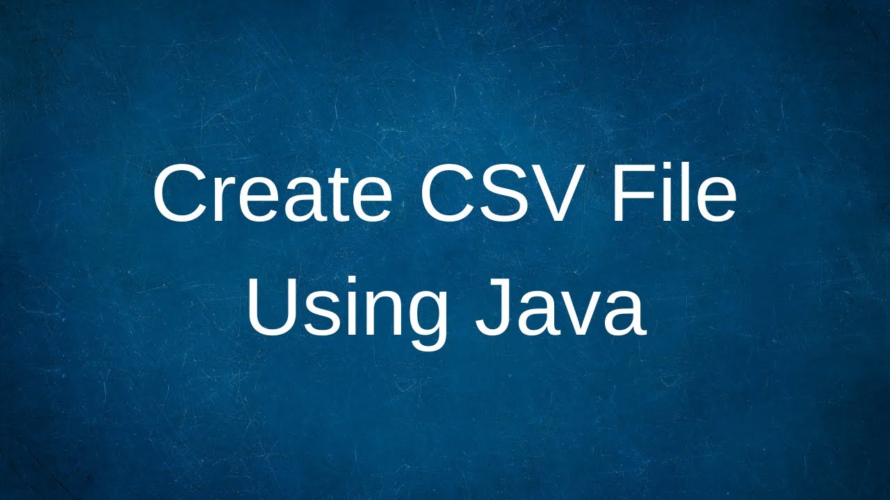 Create Csv File Using Java Youtube