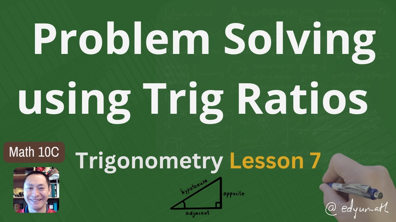 How To Solve Problems Using Trigonometric Ratios Math 10c Trigonometry