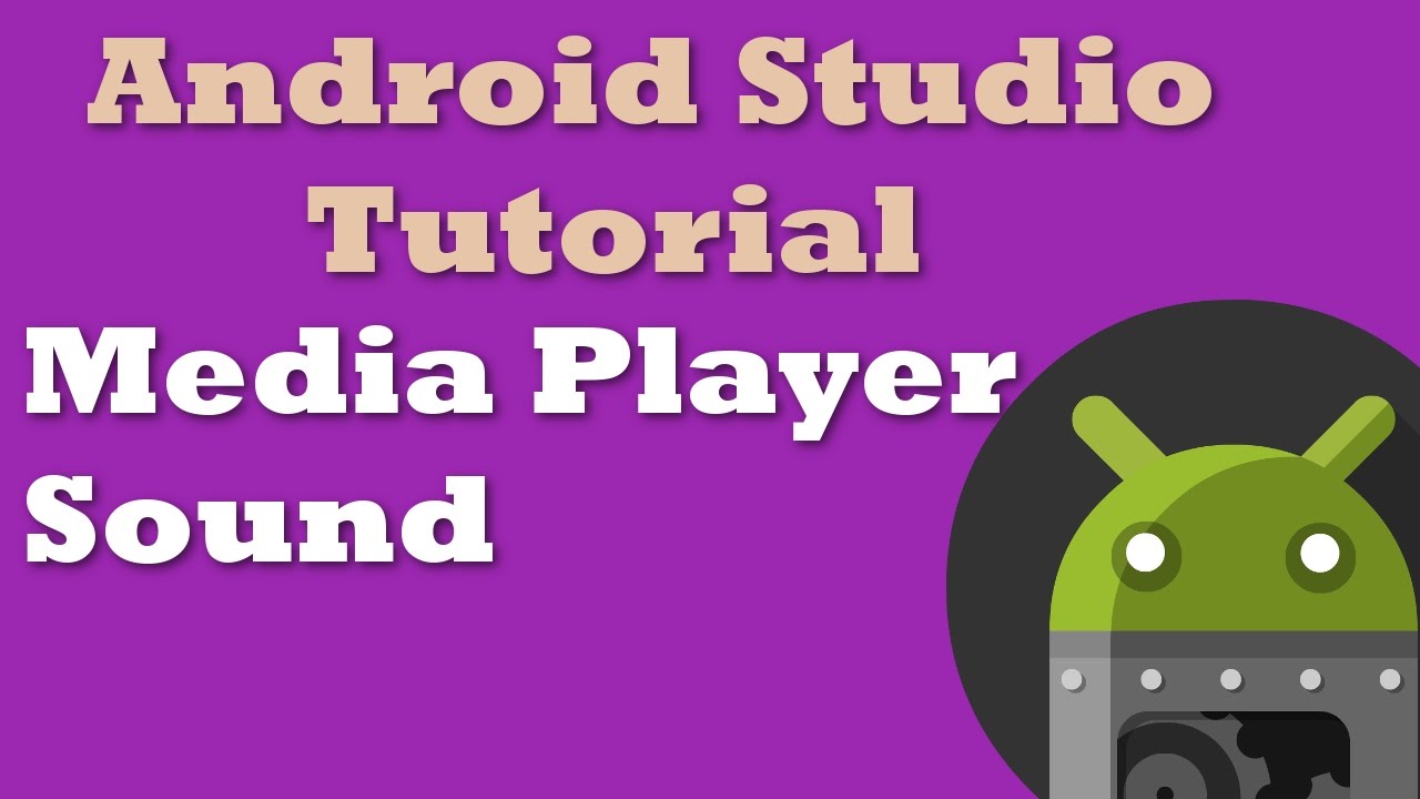 Android Studio Tutorial 6 Media Player Youtube