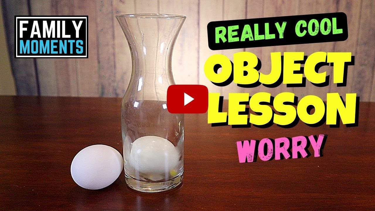Object Lesson How To Handle Worry Youtube