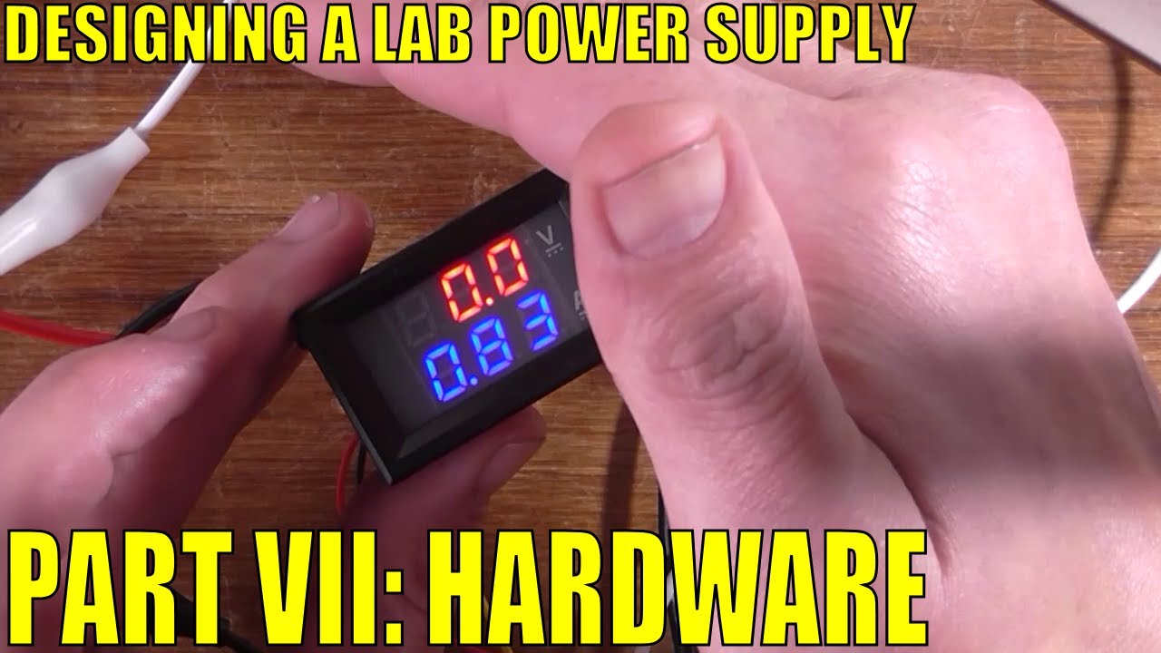 Designing A Lab Power Supply Pt 7 Hardware Youtube