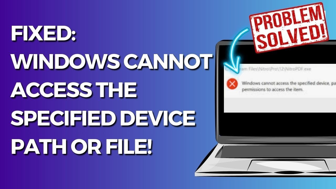 How To Fix Windows Cannot Access The Specified Device Path Or File