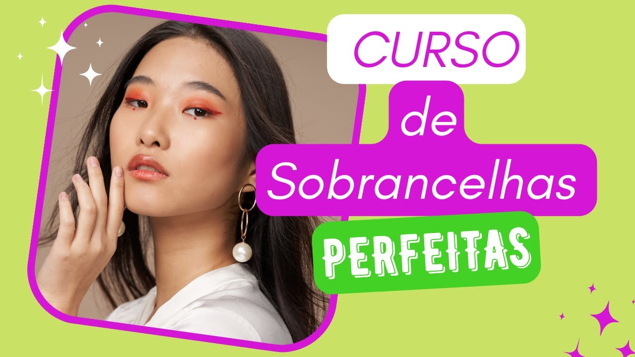 Curso De Sobrancelhas Perfeitas Youtube