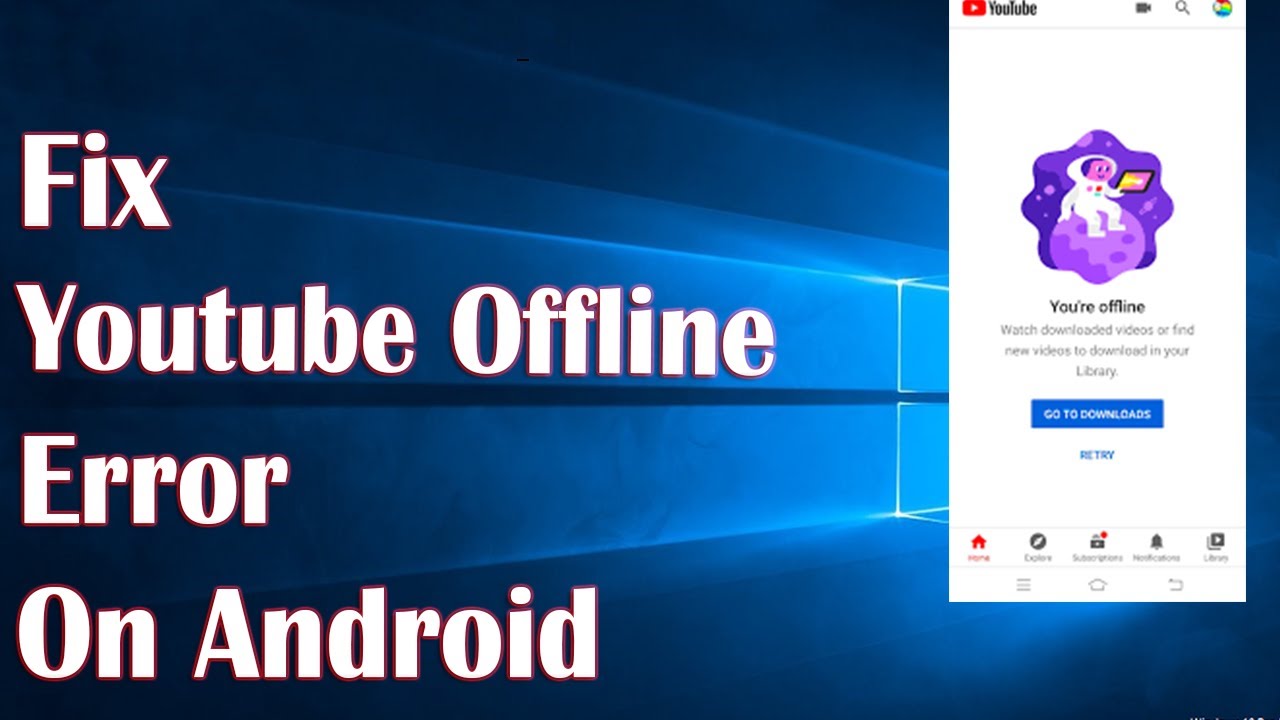 Youtube Offline Error On Android How To Fix Youtube