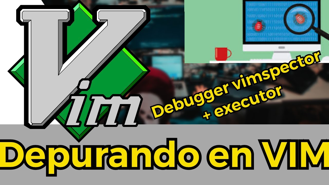 Depurando En Vim Con Vimspector Mc Technology Youtube