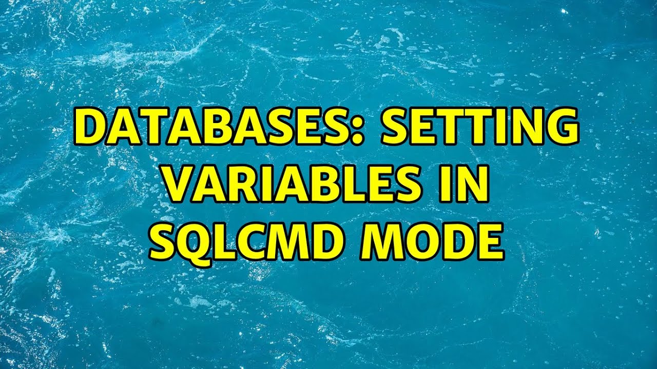 Databases Setting Variables In Sqlcmd Mode Youtube