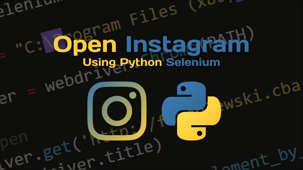 Open Instagram Using Python Selenium Youtube