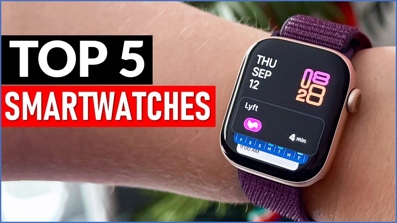 Top 5 Best Smartwatches In 2025 Youtube