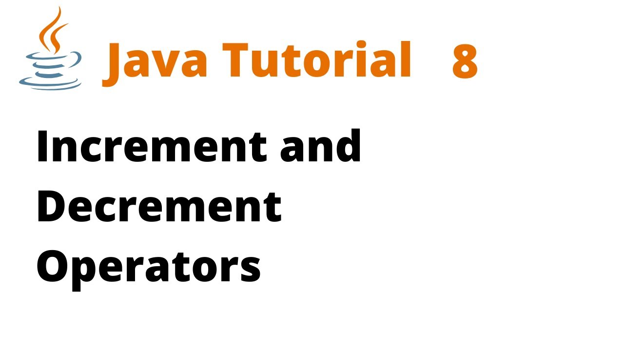 Java Tutorial 8 Increment And Decrement Operators Remastered Youtube