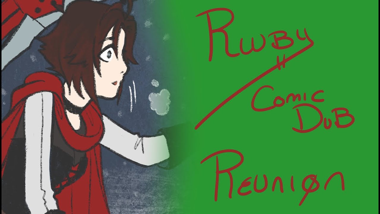 Rwby Comic Dub Reunion Youtube