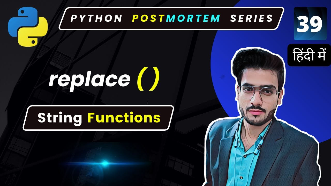 Python Replace Function String Inbuilt Functions 39 Youtube