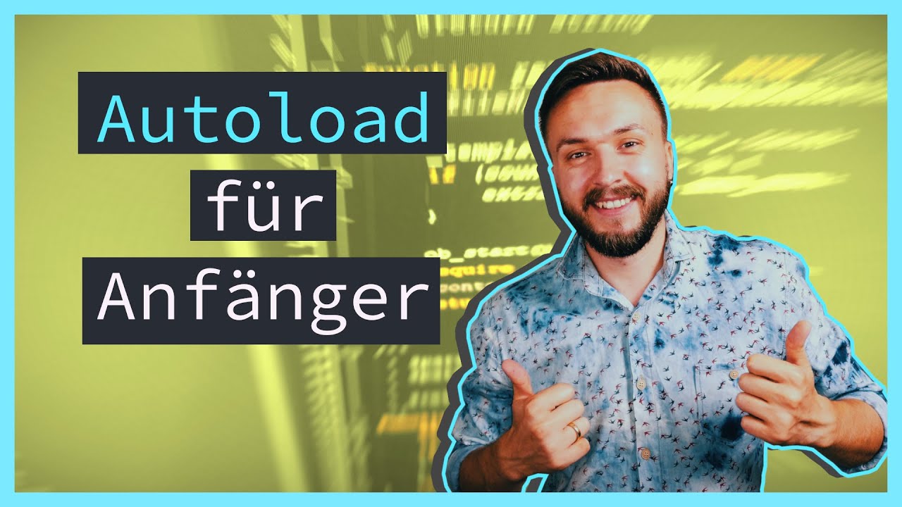 Php Tutorial Php Autoload Für Anfänger Youtube