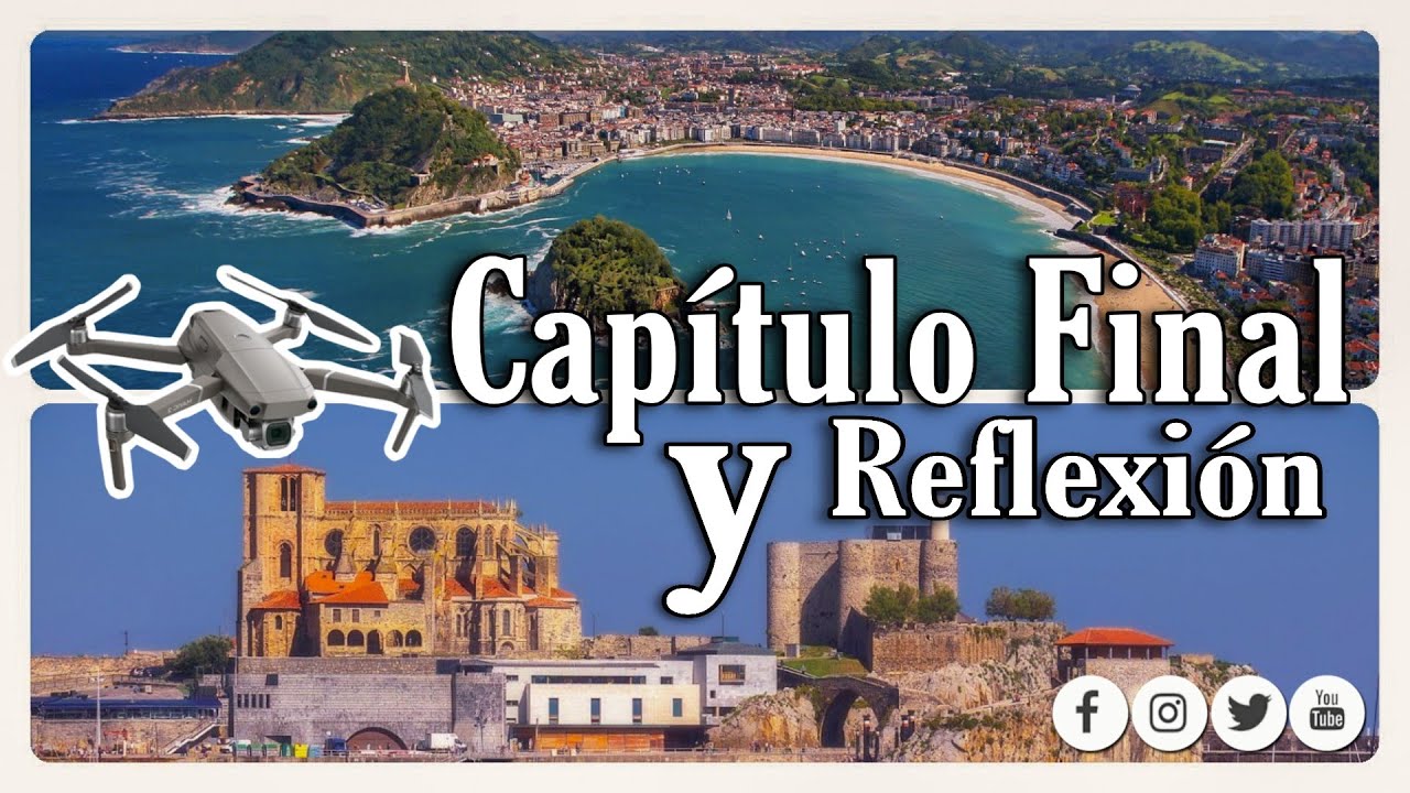 Capítulo Final Y Reflexiones San Sebastian Y Castro Urdiales Youtube