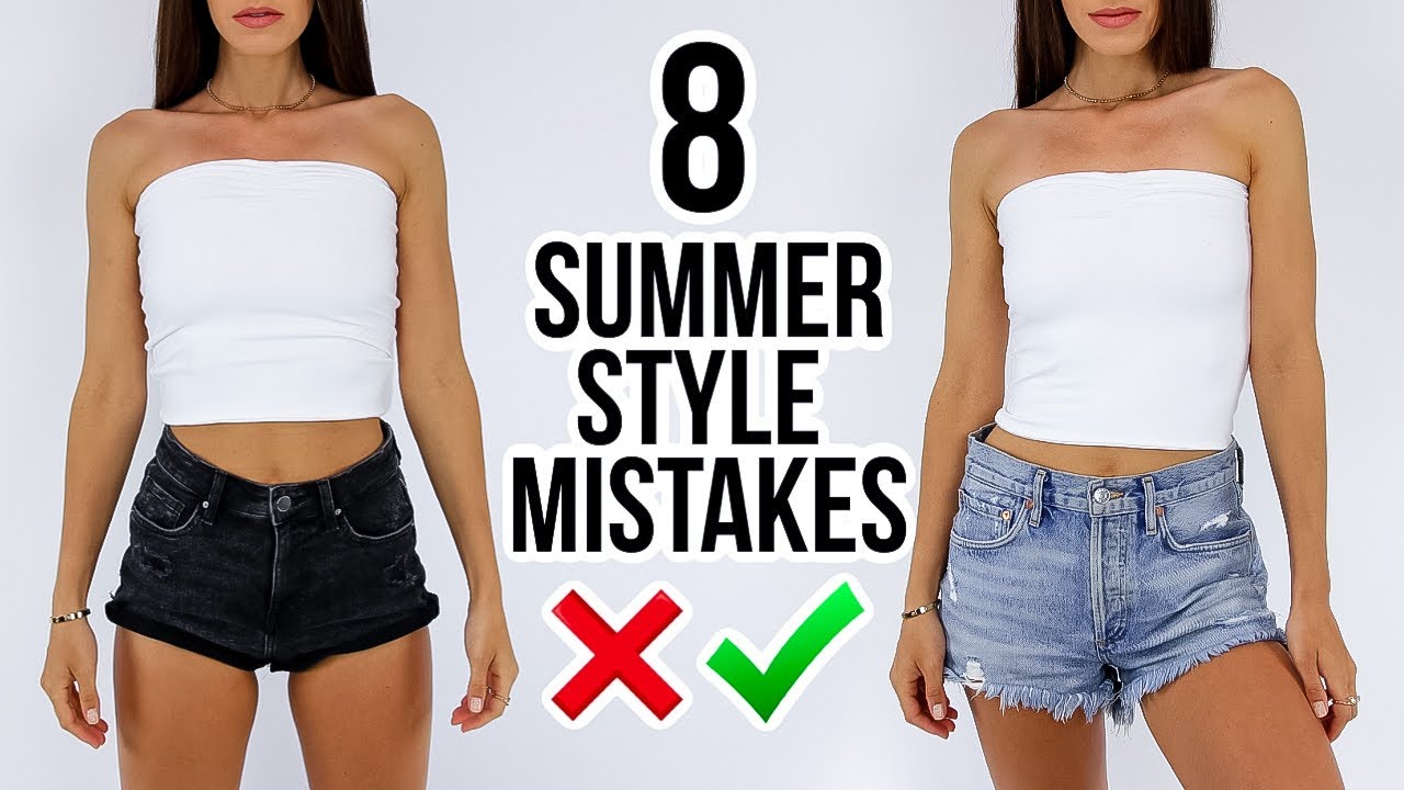 8 Summer Style Mistakes You Re Probably Making Youtube