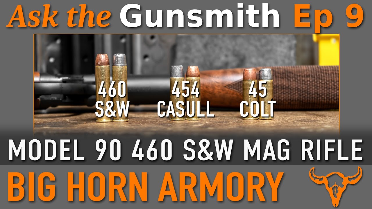 Ask A Gunsmith Ep 9 Model 90 460 Smith Wesson Magnum Youtube