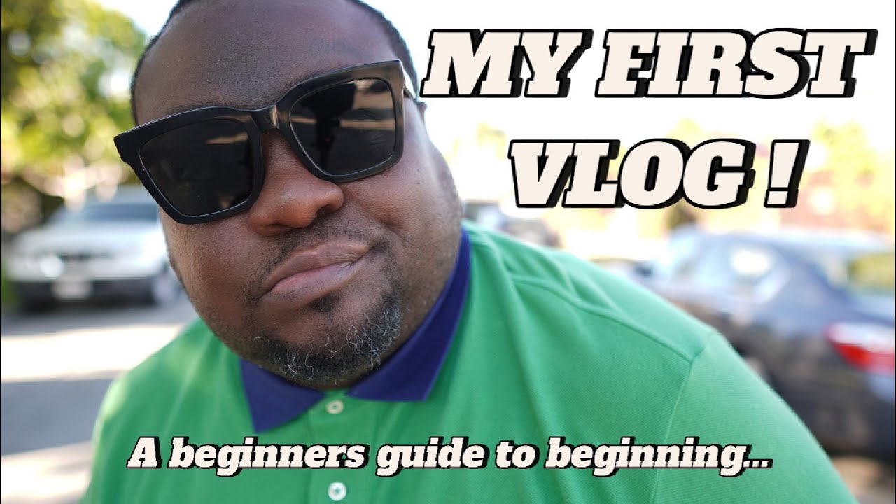 My First Vlog A Beginners Guide To Beginning Youtube