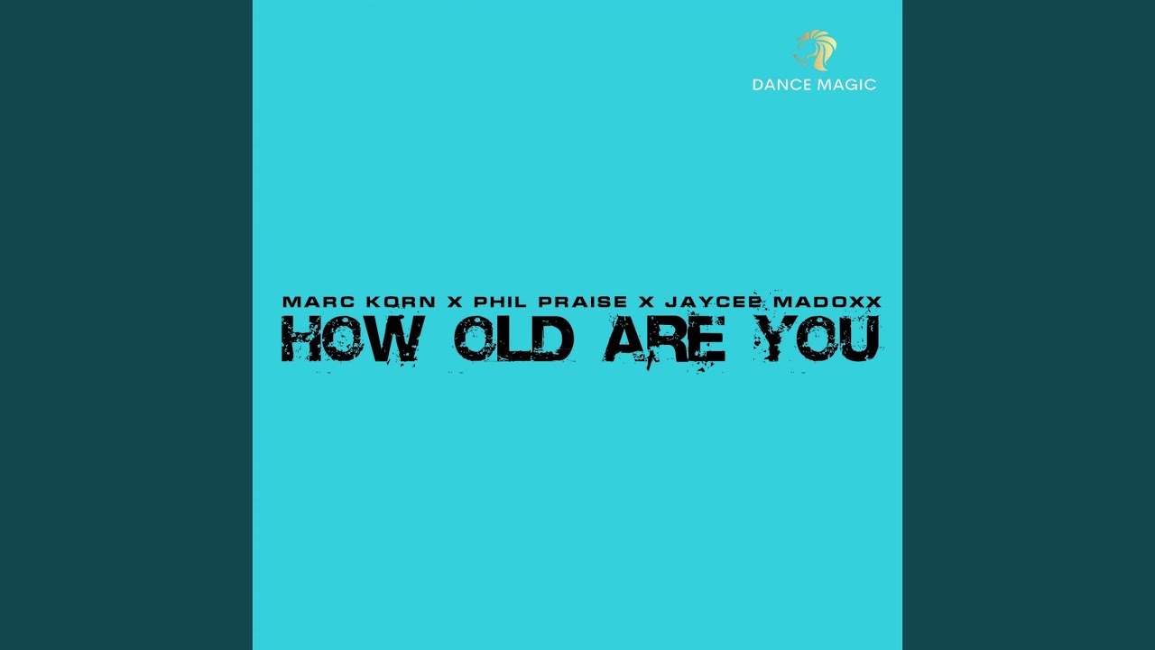 How Old Are You Extended Mix Youtube Music