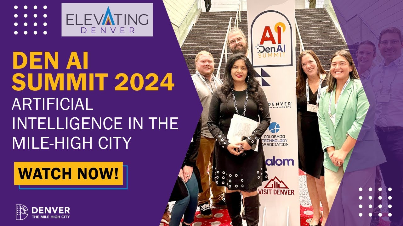 Den Ai Summit 2024 Elevating Denver Youtube