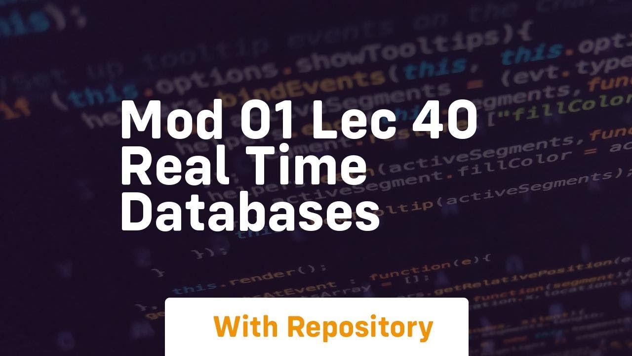 Mod 01 Lec 40 Real Time Databases Youtube