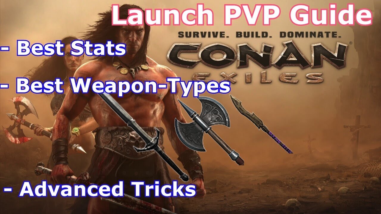 Conan Exiles New Advanced Pvp Guide Post Launch Youtube