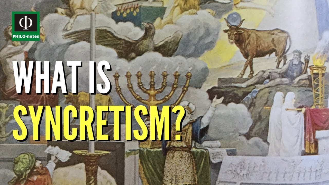 What Is Syncretism Youtube