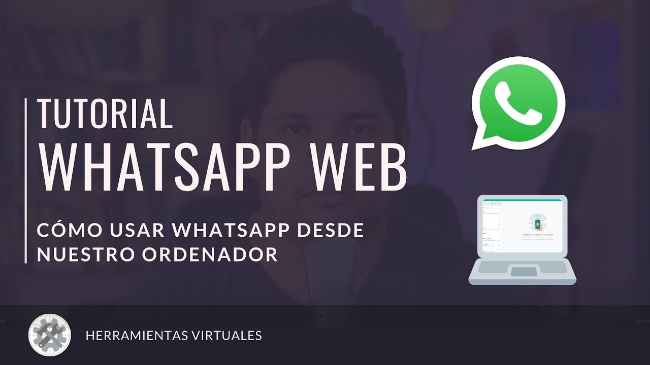 Cómo Usar Whatsapp Desde Nuestro Ordenador Tutorial Whatsapp Web