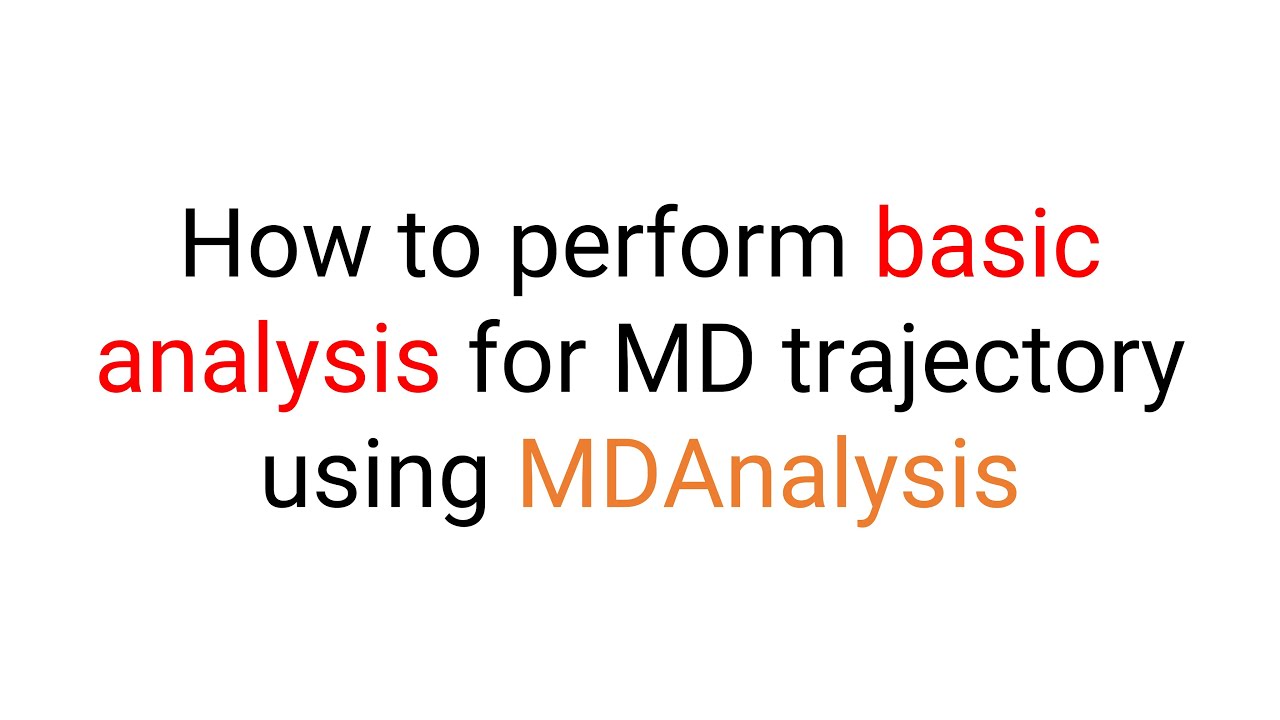 How To Perform Basic Analysis For Md Trajectory Using Mdanalysis Youtube