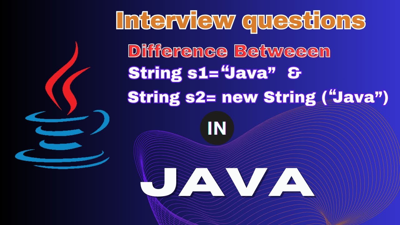 Difference Between String S Java String S2 New String Java