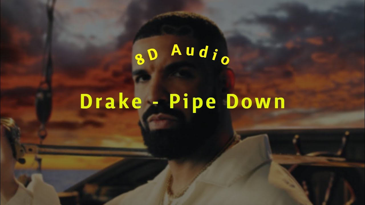 Drake Pipe Down 8d Audio рџћ рџћ Youtube