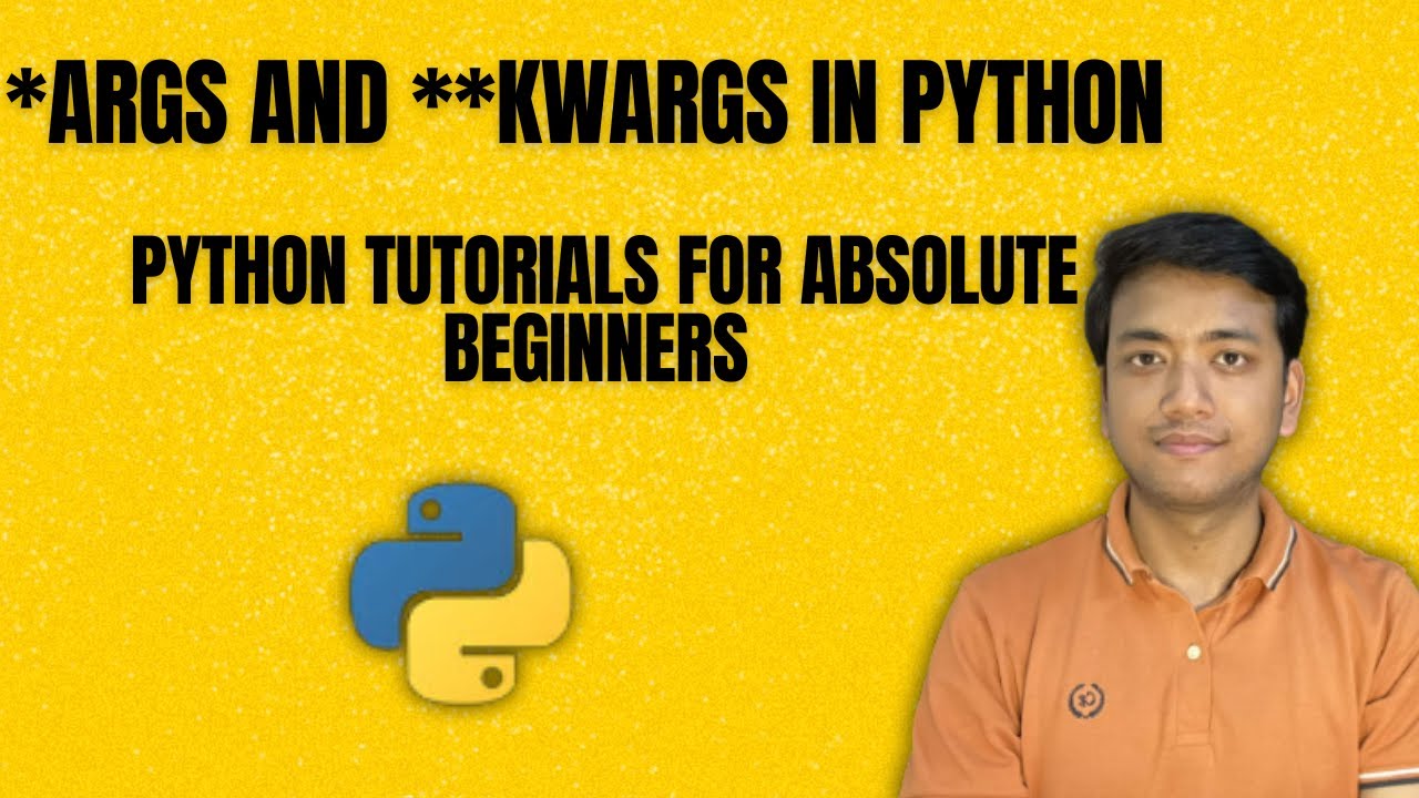 Args And Kwargs In Python Python Tutorials For Absolute Beginners