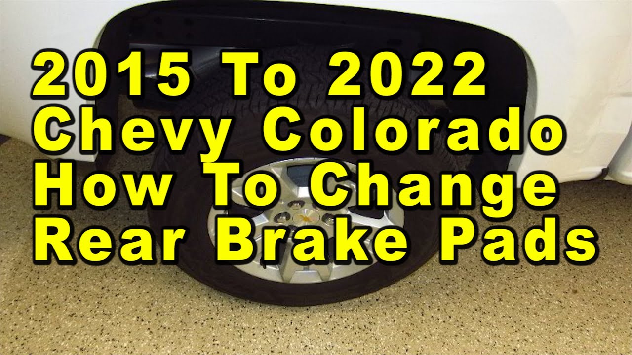 2015 To 2022 Chevrolet Colorado How To Change Rear Brake Pads With Part