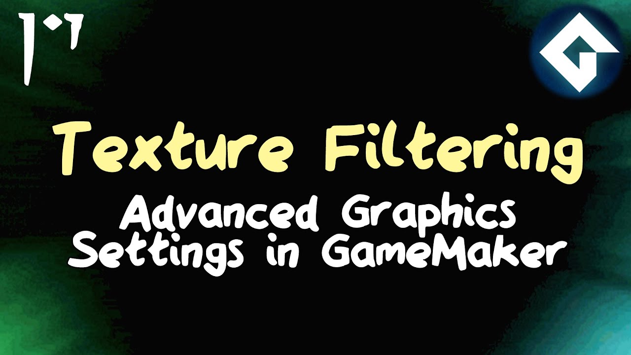 Texture Filtering Advanced Graphics Settings Gamemaker Tutorial