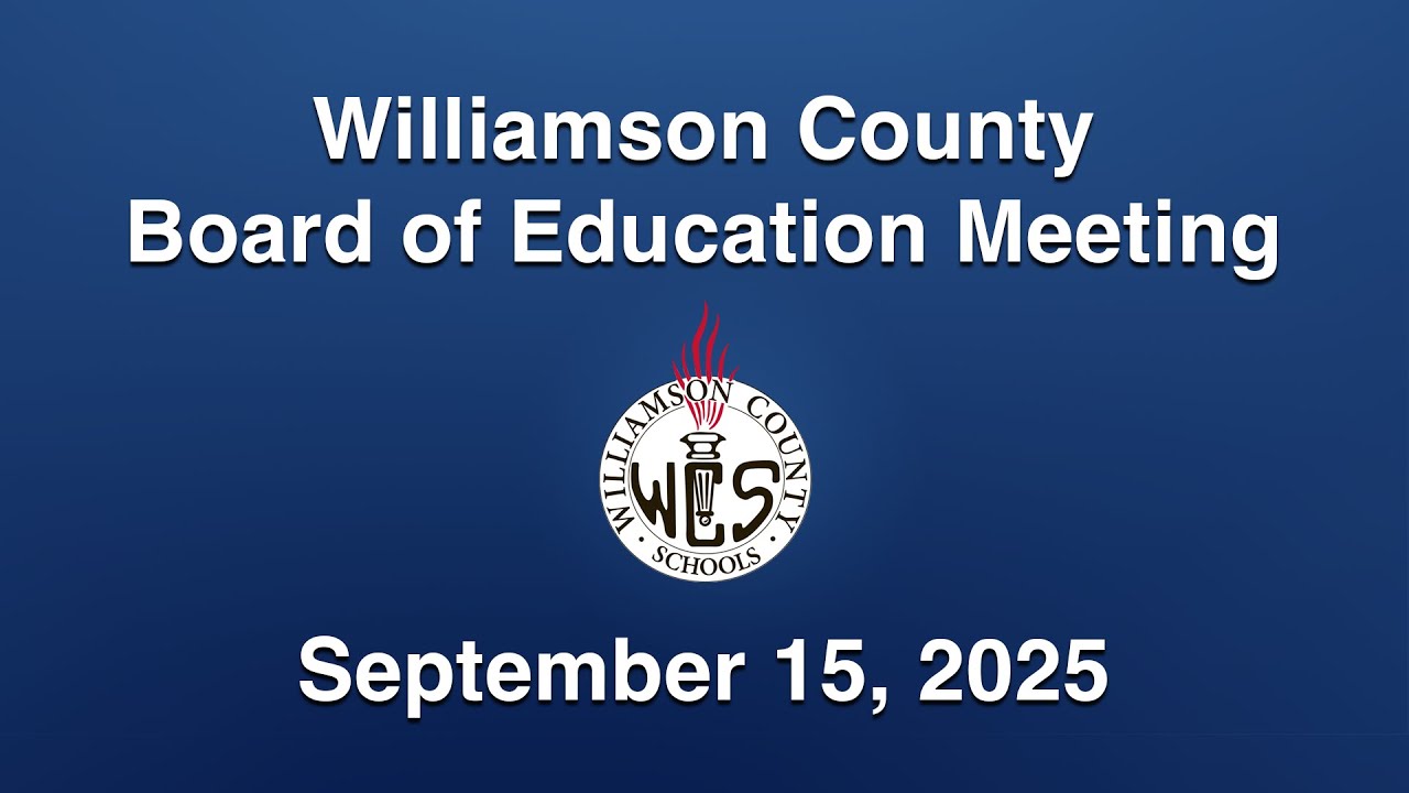 Williamson County Board Of Education Meeting September 15 2025 Youtube