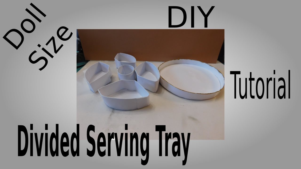 Doll Size Divided Serving Tray Tutorial Youtube