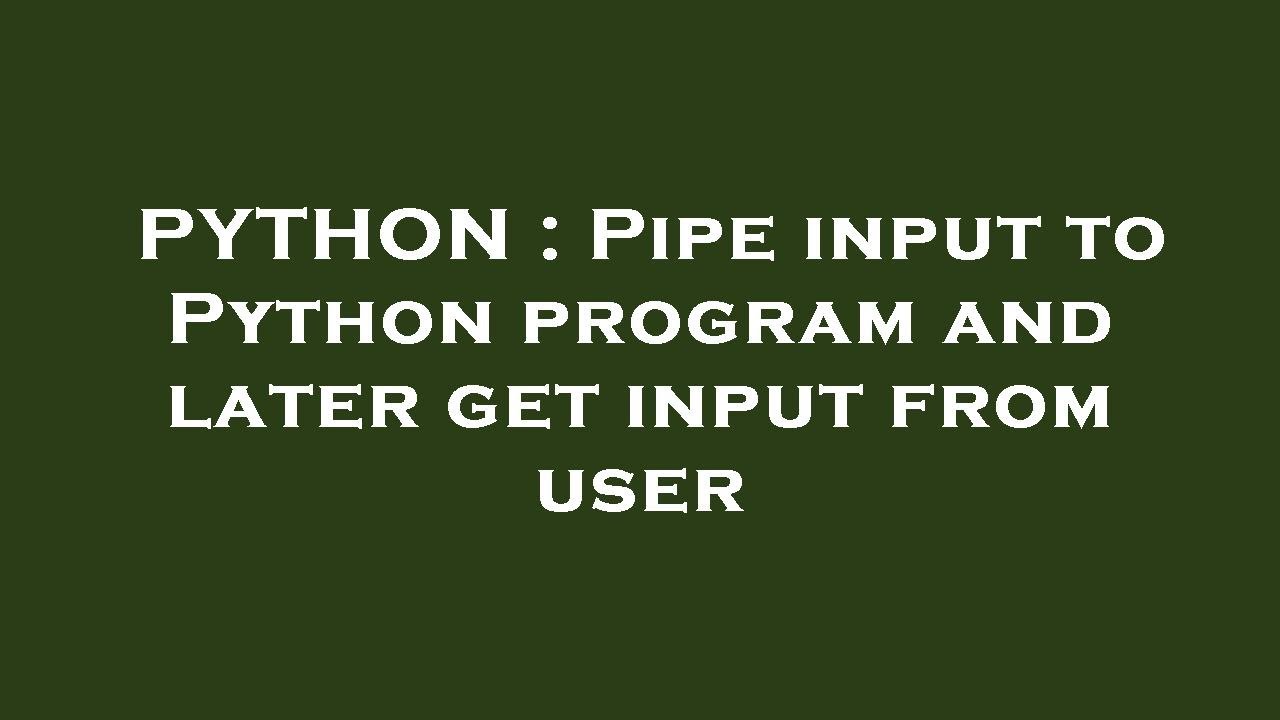 Python Pipe Console Output To File At Thomas Gabaldon Blog