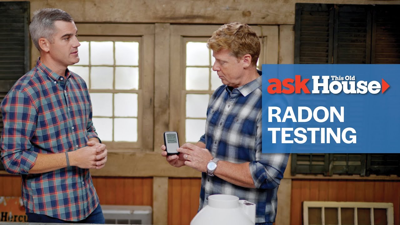 Understanding Radon Testing Ask This Old House Youtube