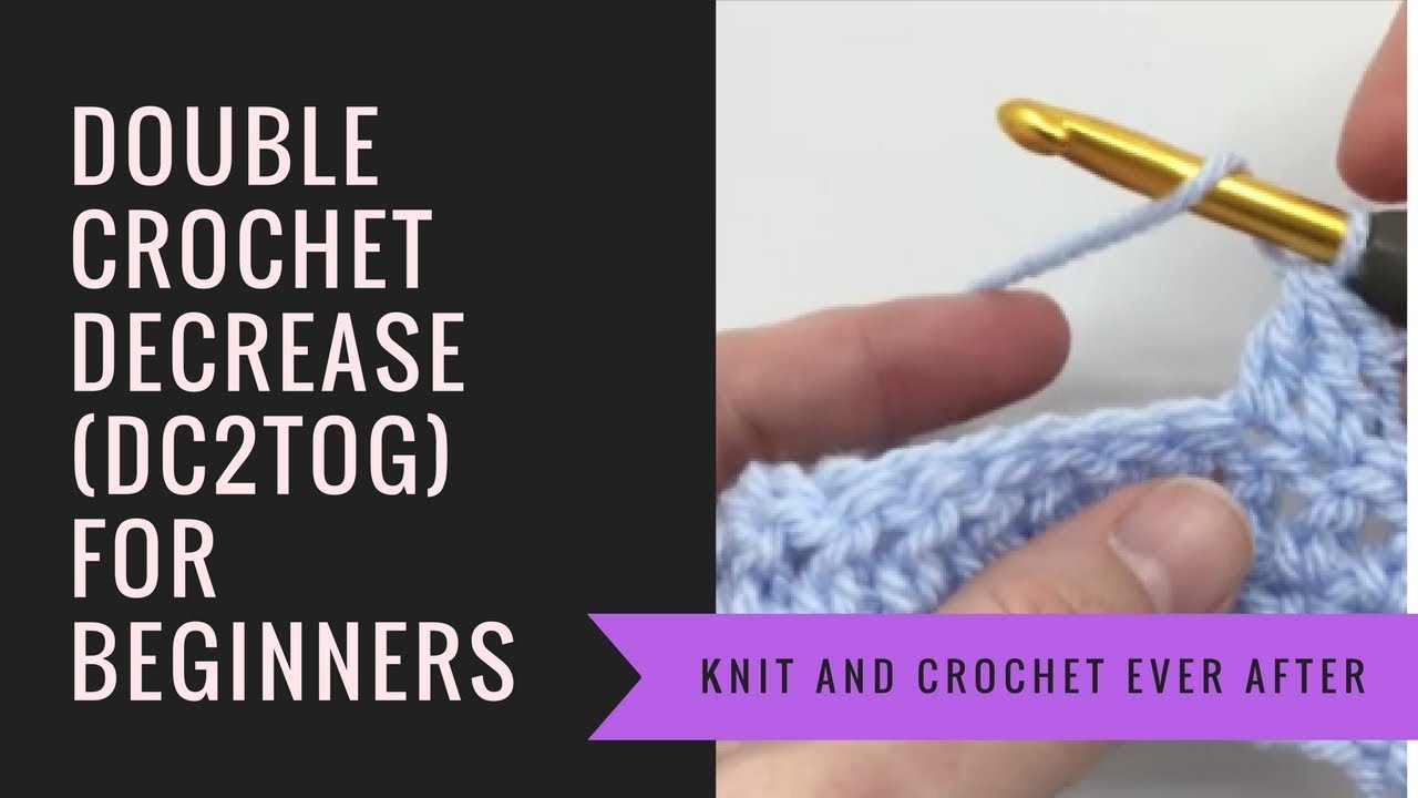 Crochet Ideas How To Make A Double Crochet Decrease Dc2tog