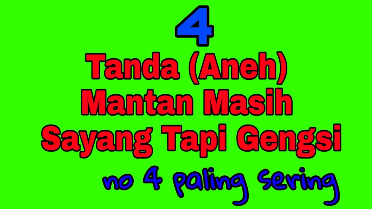 4 Tanda Aneh Mantan Masih Sayang Tapi Gengsi Youtube