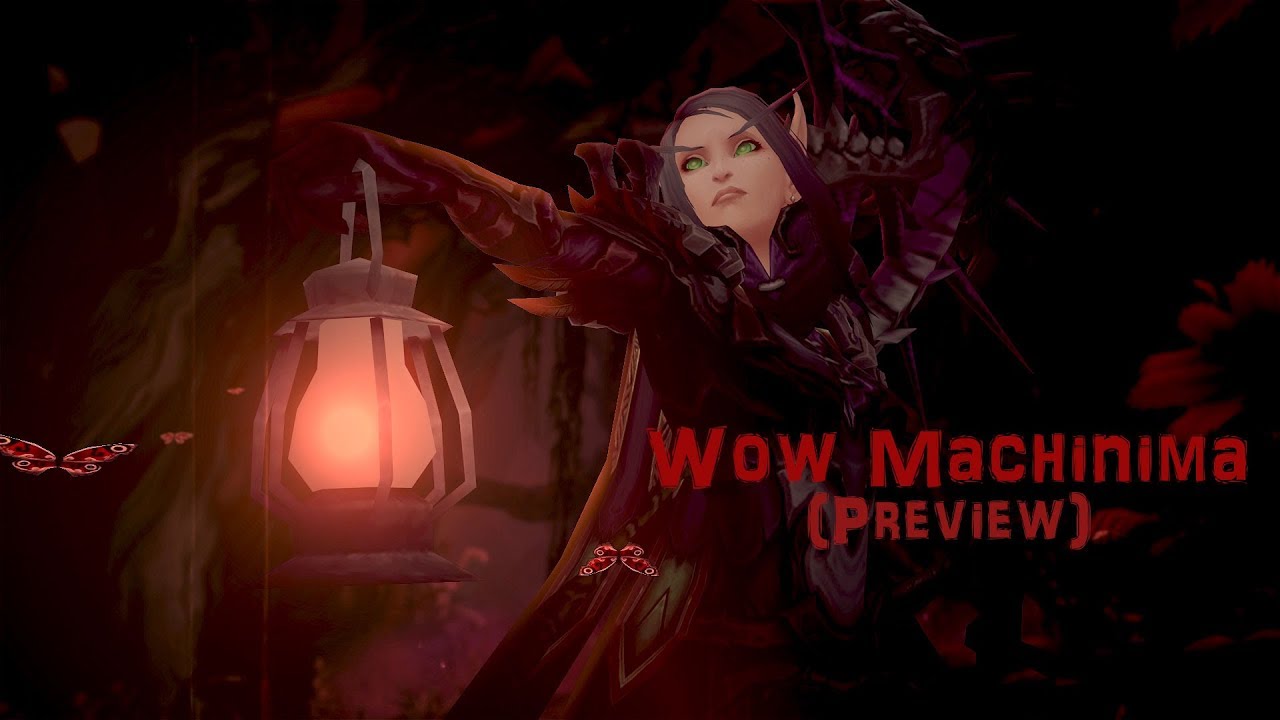 Wow Machinima Preview Youtube