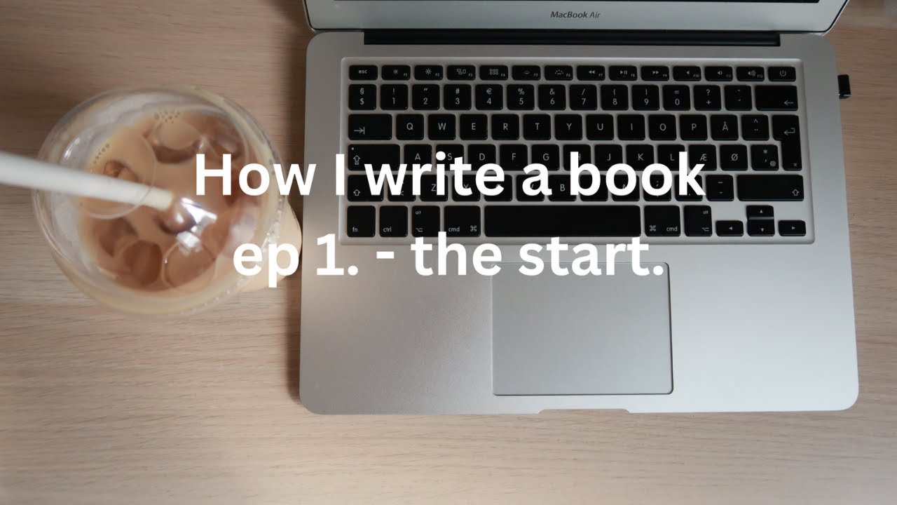 How I Write A Book Ep 1 The Start Youtube