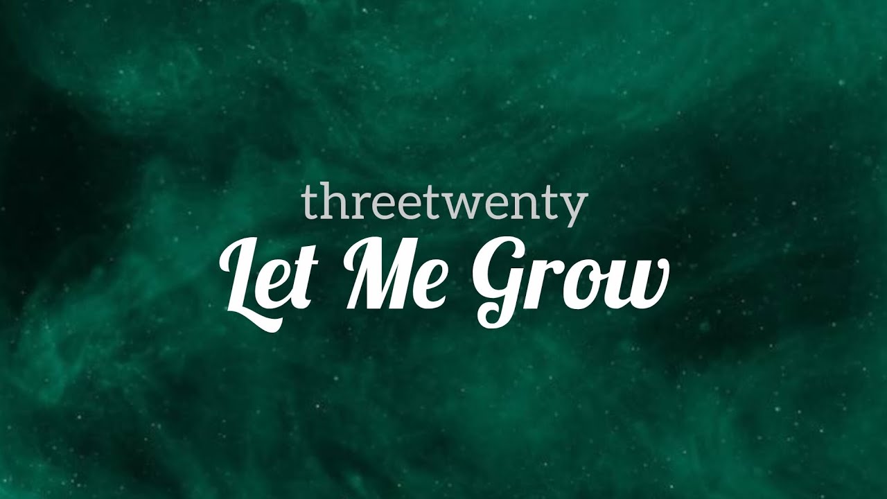 Threetwenty Let Me Grow Karaoke Youtube