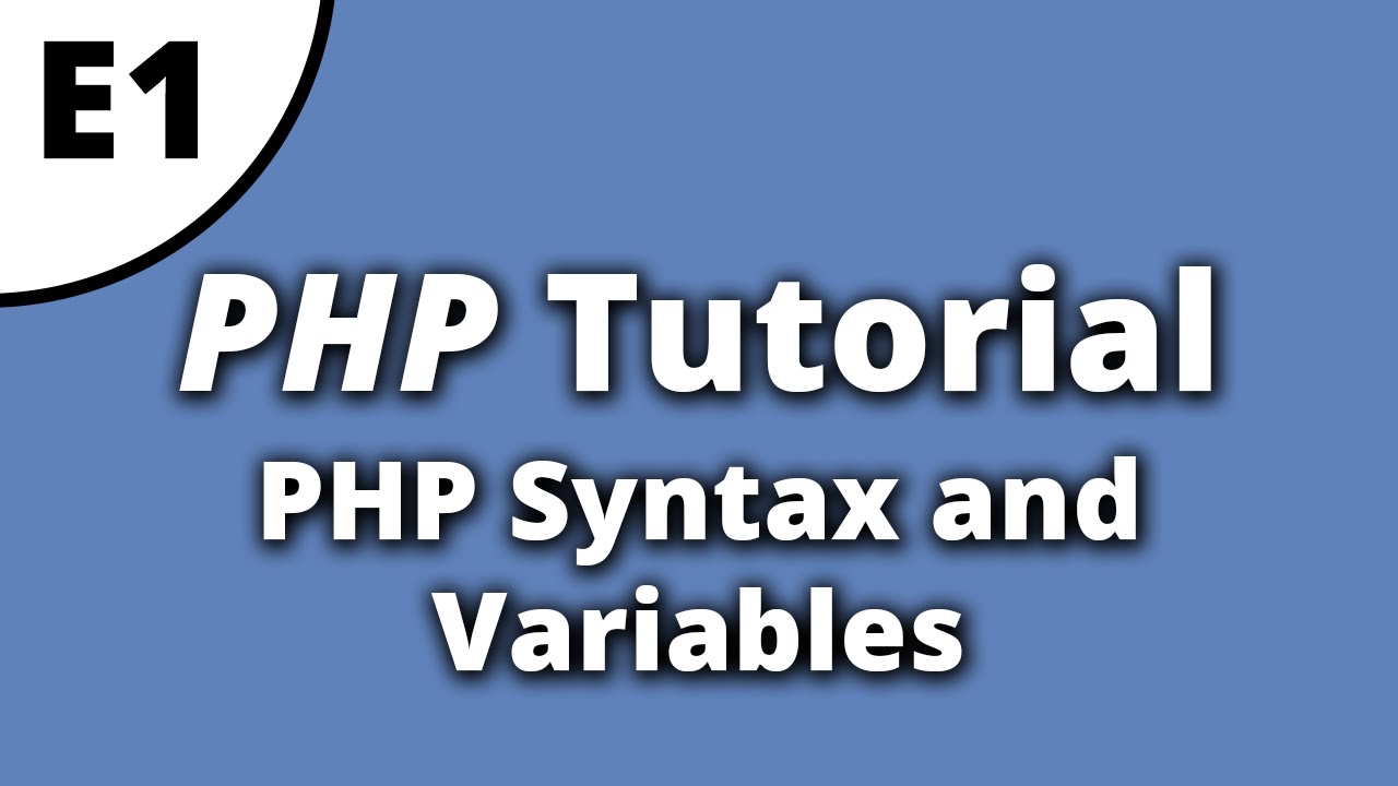 Php Tutorial Variables And Basic Syntax Part 1 Learning Php For