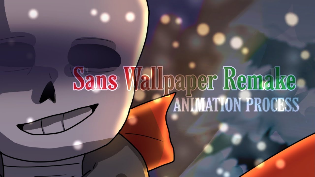 Sans Wallpaper Remake Animation Process Youtube