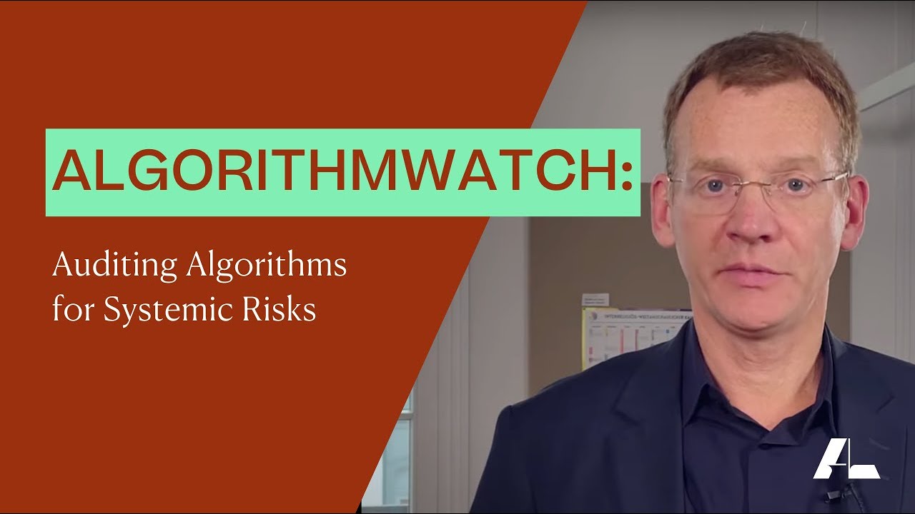 Algorithmwatch Auditing Algorithms For Systemic Risks Youtube