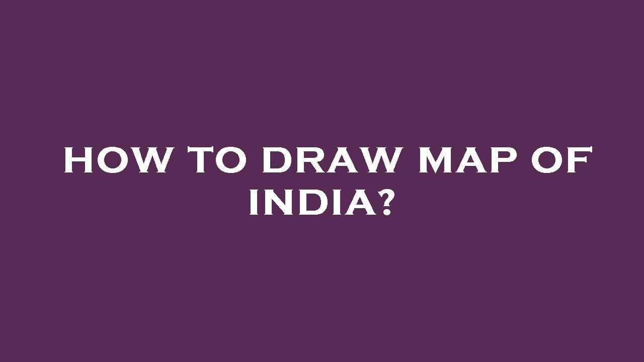 How To Draw Map Of India Youtube