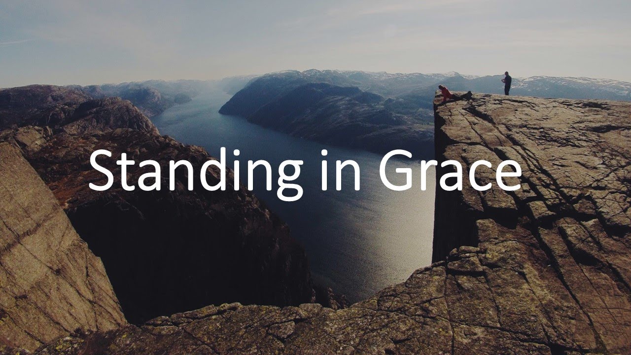Standing In Grace Youtube