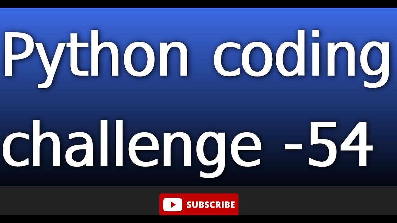 Python Coding Challenge 54 Youtube