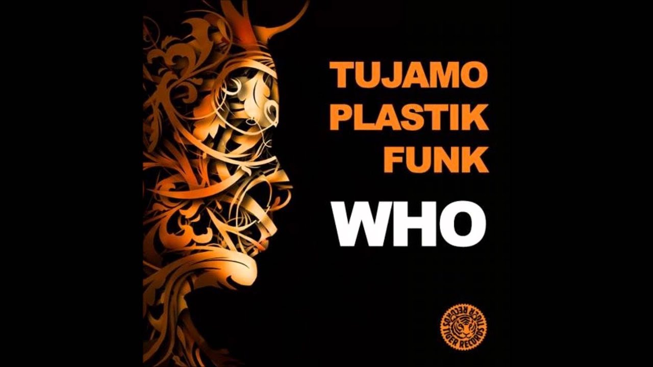 Tujamo Plastik Funk Who Original Mix Youtube Music