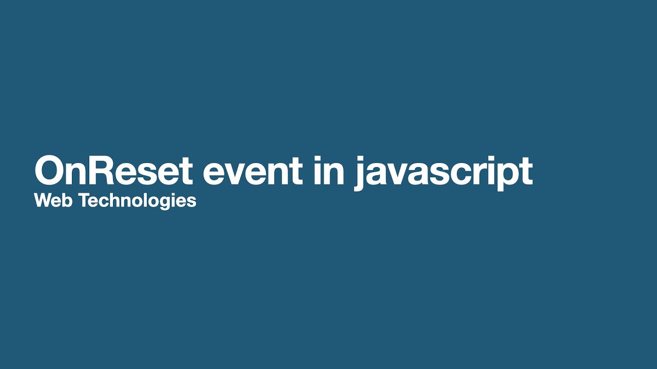 Onreset Event In Javascript Youtube