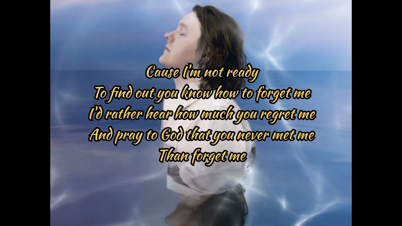 Lewis Capaldi Forget Me Lyrics Youtube